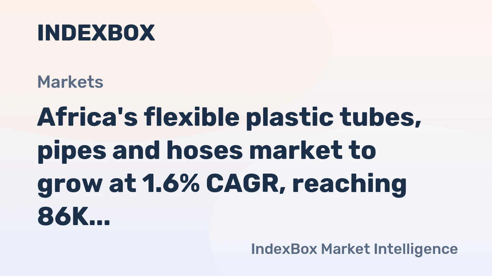 Africa's flexible plastic tubes, pipes and hoses market to grow at 1.6% CAGR, reaching 86K tons by 2035