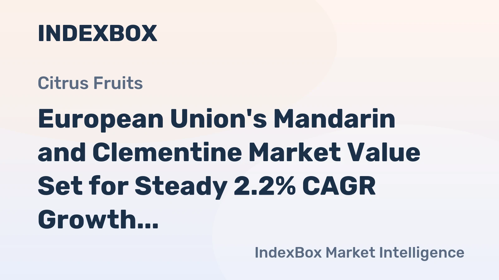 European Union's Mandarin and Clementine Market Value Set for Steady 2.2% CAGR Growth