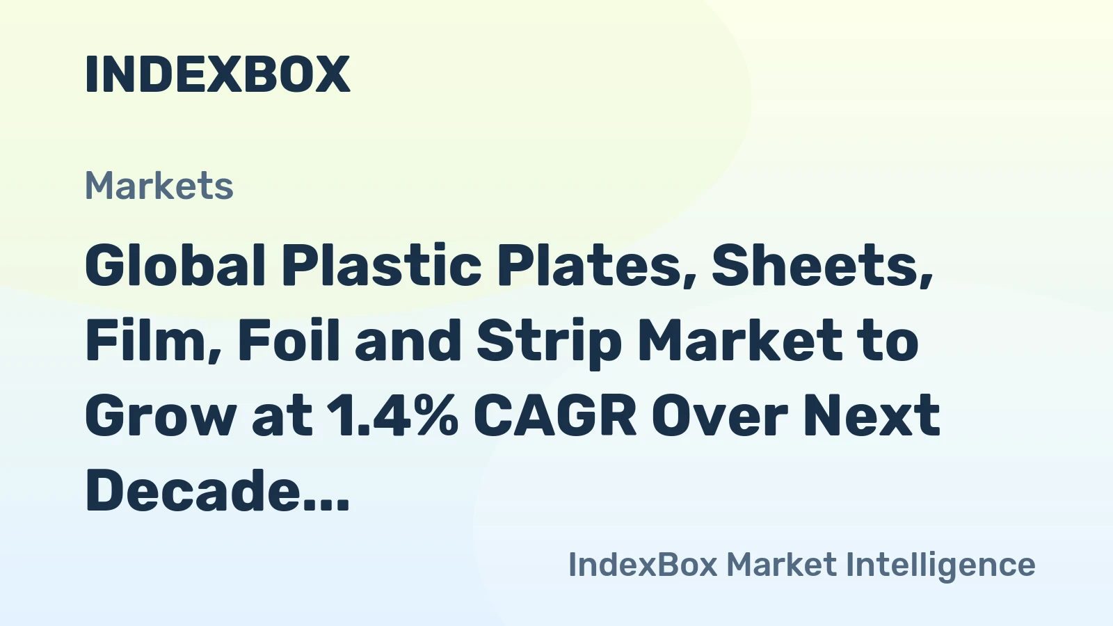 Global Plastic Plates, Sheets, Film, Foil and Strip Market to Grow at 1.4% CAGR Over Next Decade