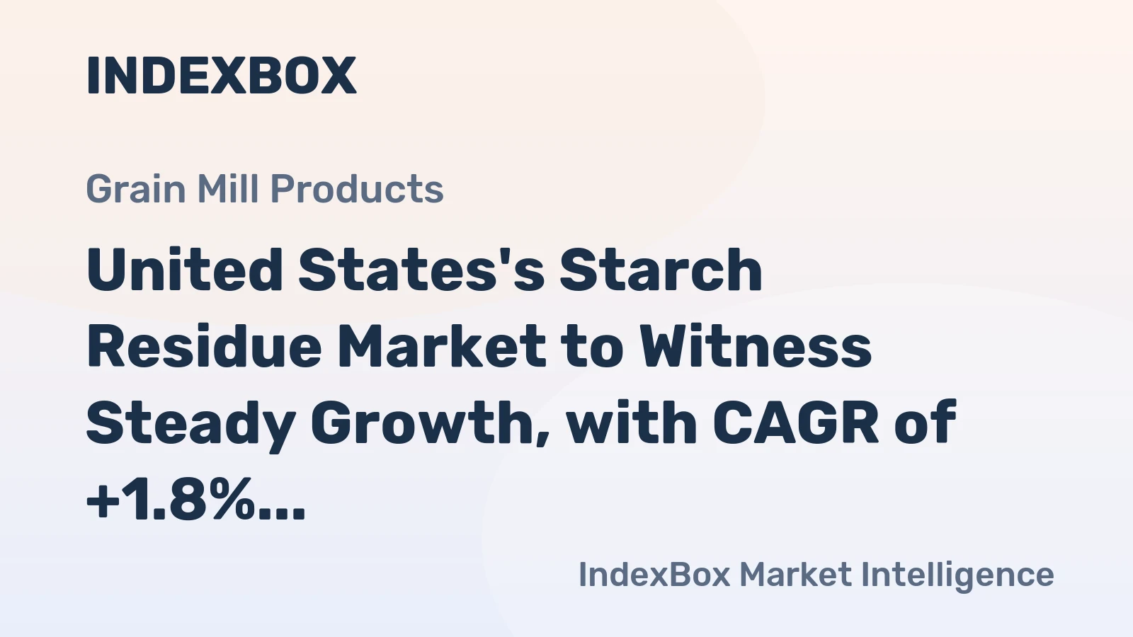 United States's Starch Residue Market to Witness Steady Growth, with CAGR of +1.8%