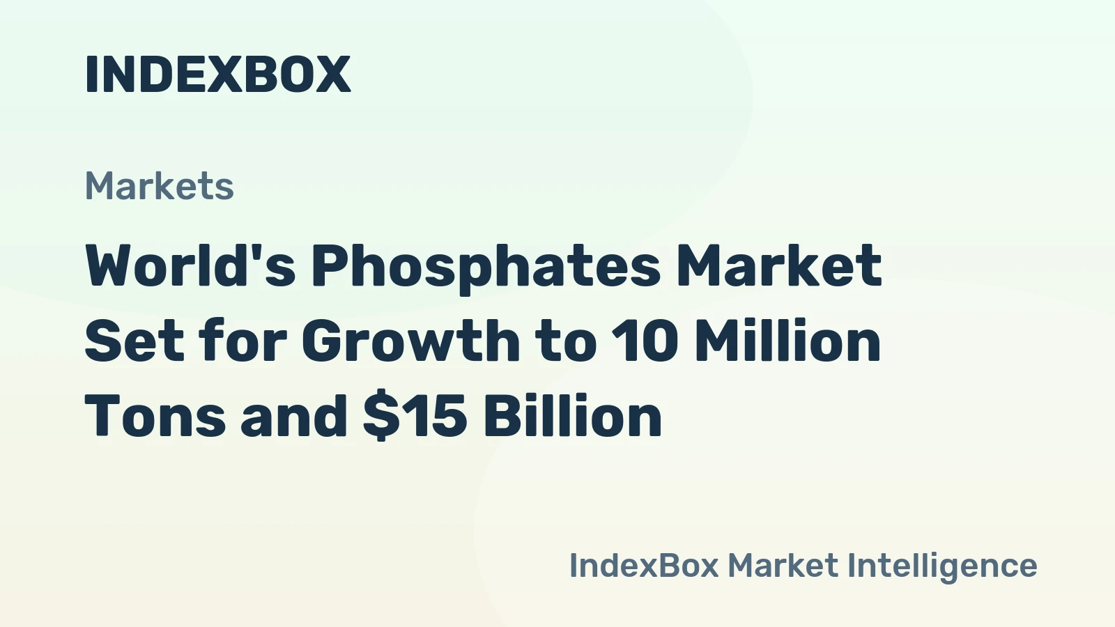 World's Phosphates Market Set for Growth to 10 Million Tons and $15 Billion