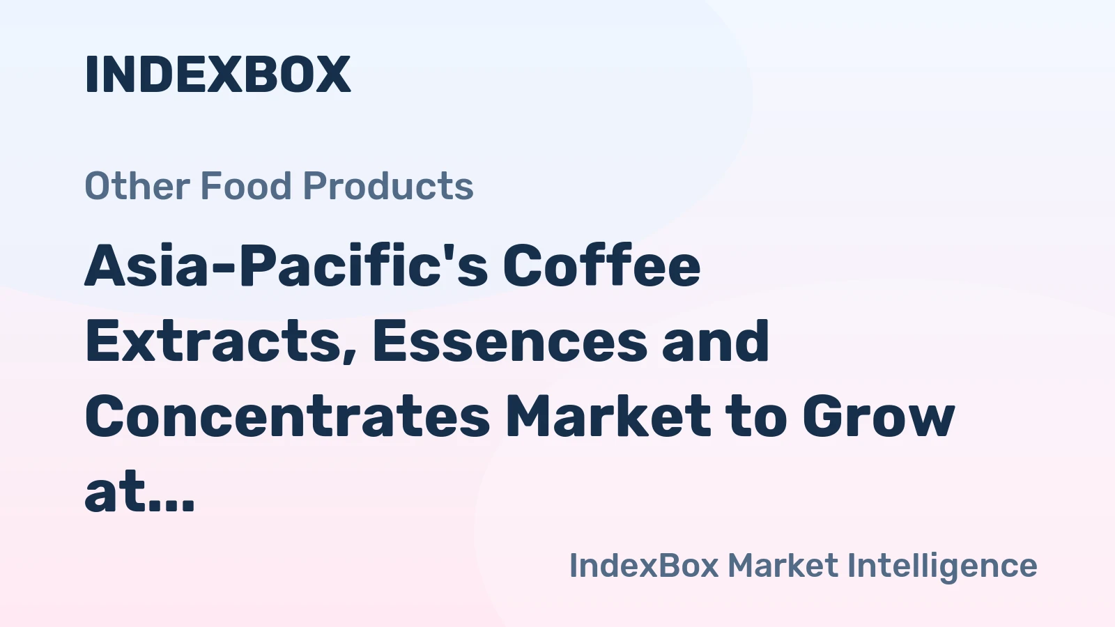 Asia-Pacific's Coffee Extracts, Essences and Concentrates Market to Grow at +1.3% CAGR Over Next Decade