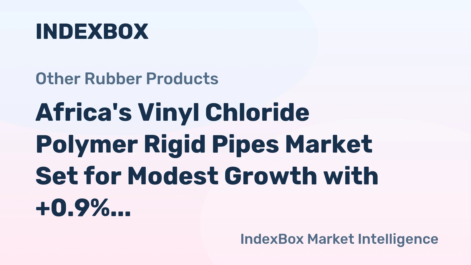 Africa's Vinyl Chloride Polymer Rigid Pipes Market Set for Modest Growth with +0.9% CAGR Through 2035