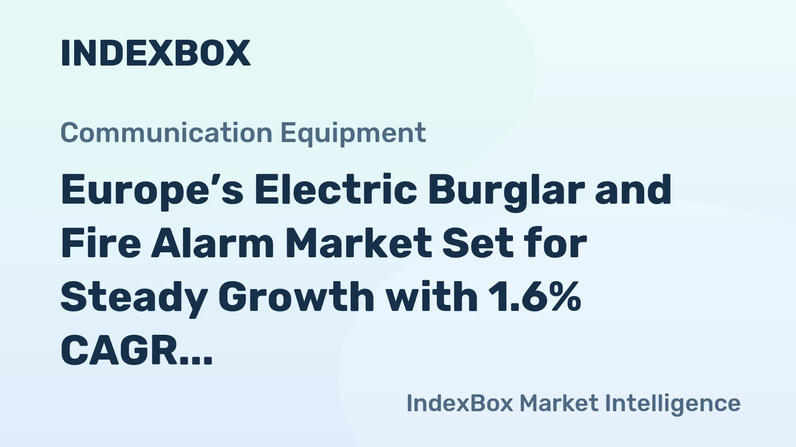 Europe’s Electric Burglar and Fire Alarm Market Set for Steady Growth with 1.6% CAGR