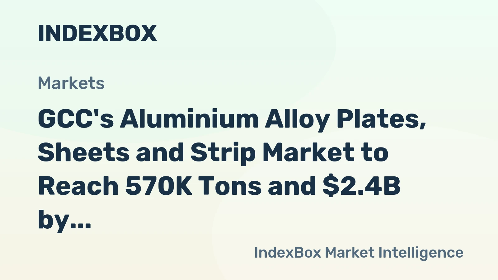 GCC's Aluminium Alloy Plates, Sheets and Strip Market to Reach 570K Tons and $2.4B by 2035