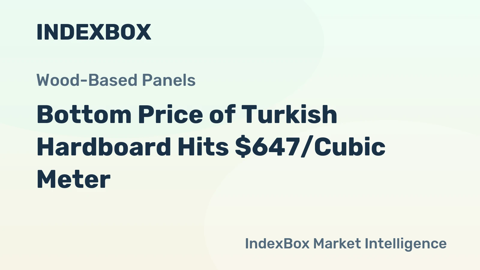 Bottom Price of Turkish Hardboard Hits $647/Cubic Meter