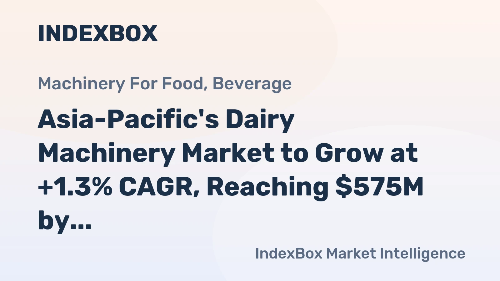 Asia-Pacific's Dairy Machinery Market to Grow at +1.3% CAGR, Reaching $575M by 2035