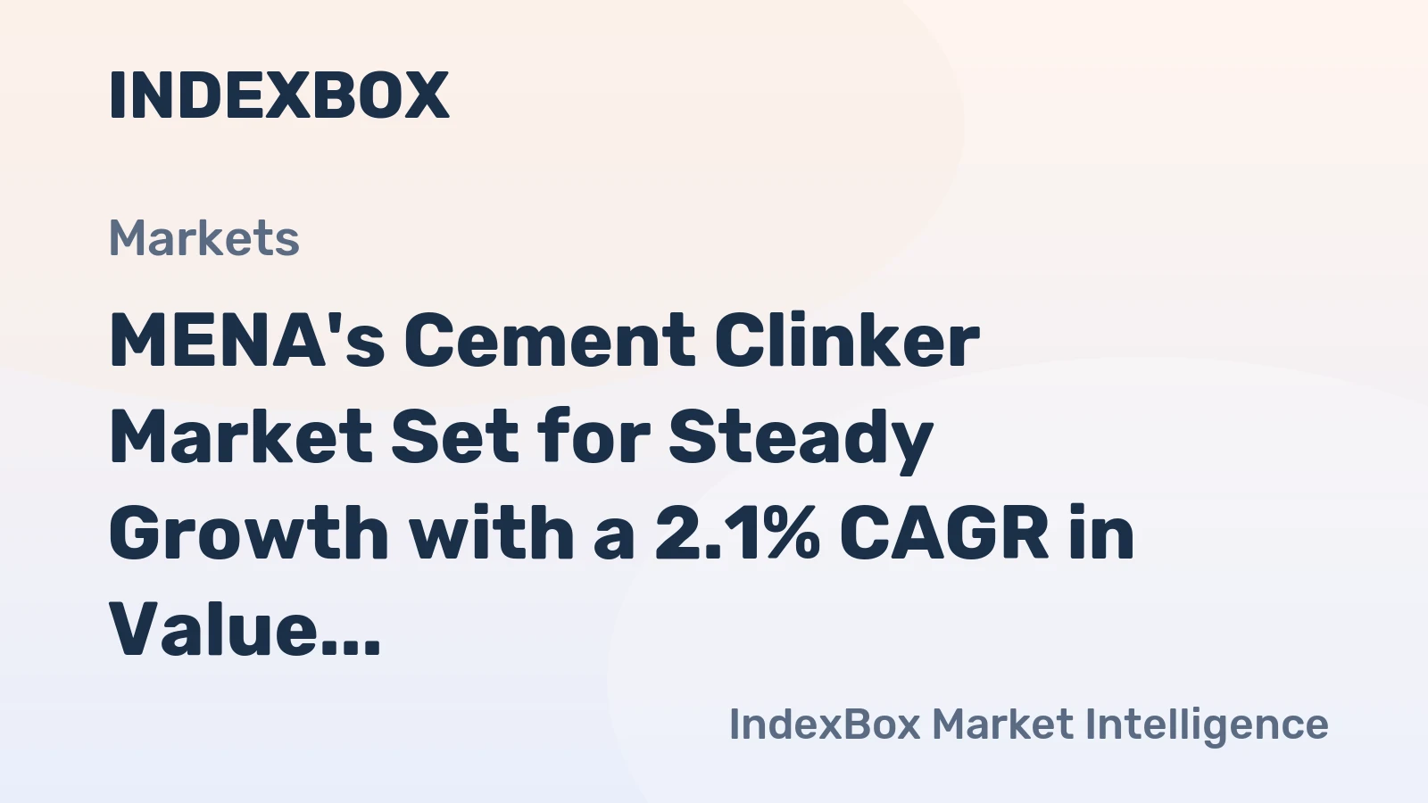 MENA's Cement Clinker Market Set for Steady Growth with a 2.1% CAGR in Value