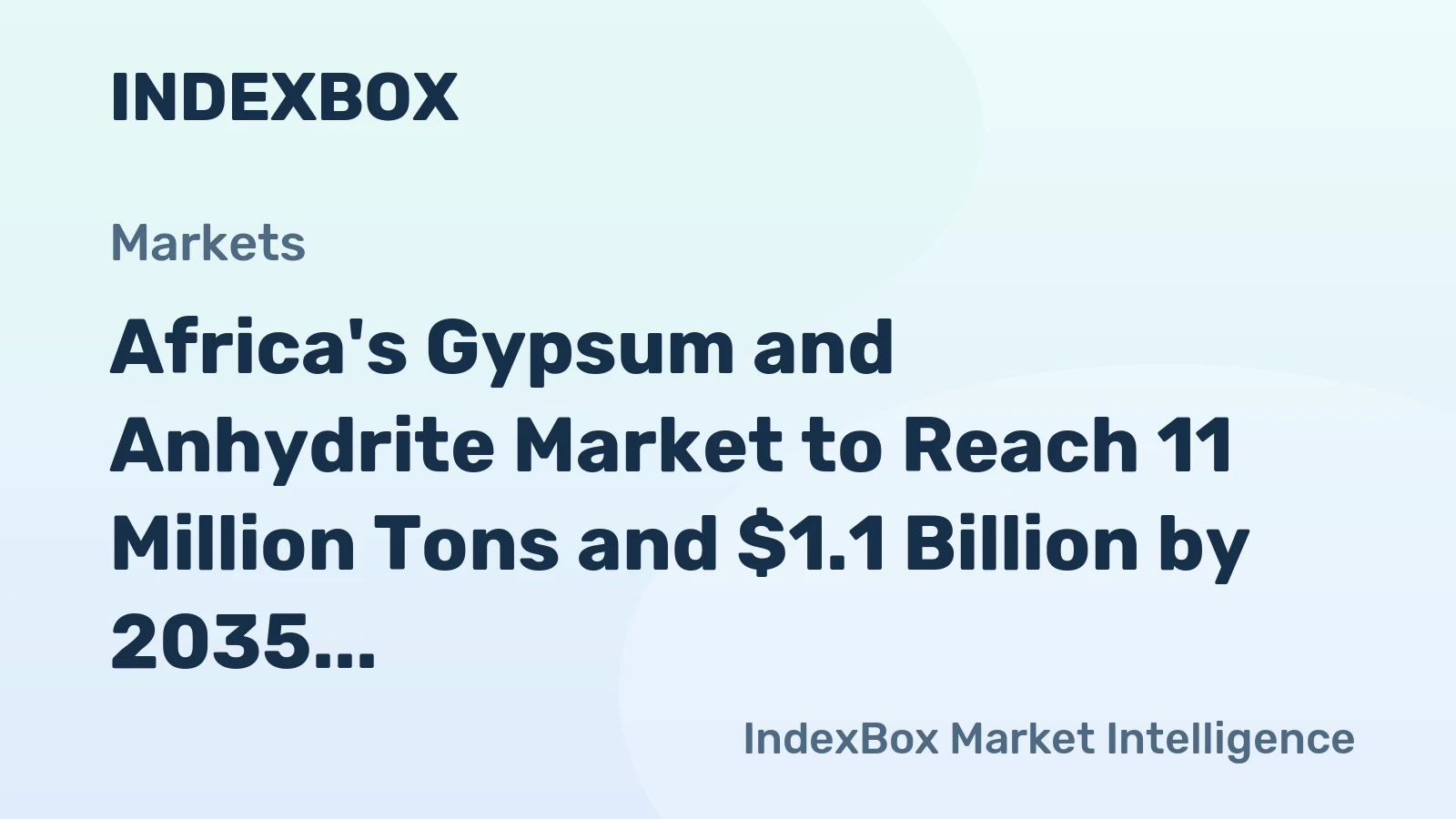 Africa's Gypsum and Anhydrite Market to Reach 11 Million Tons and $1.1 Billion by 2035