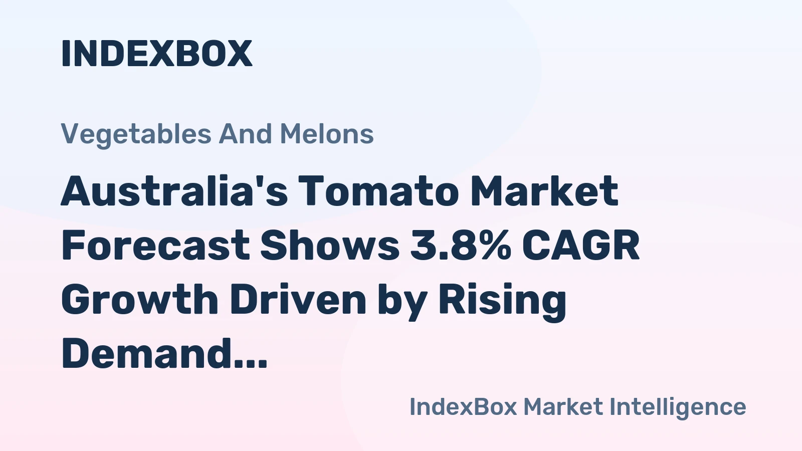 Australia's Tomato Market Forecast Shows 3.8% CAGR Growth Driven by Rising Demand