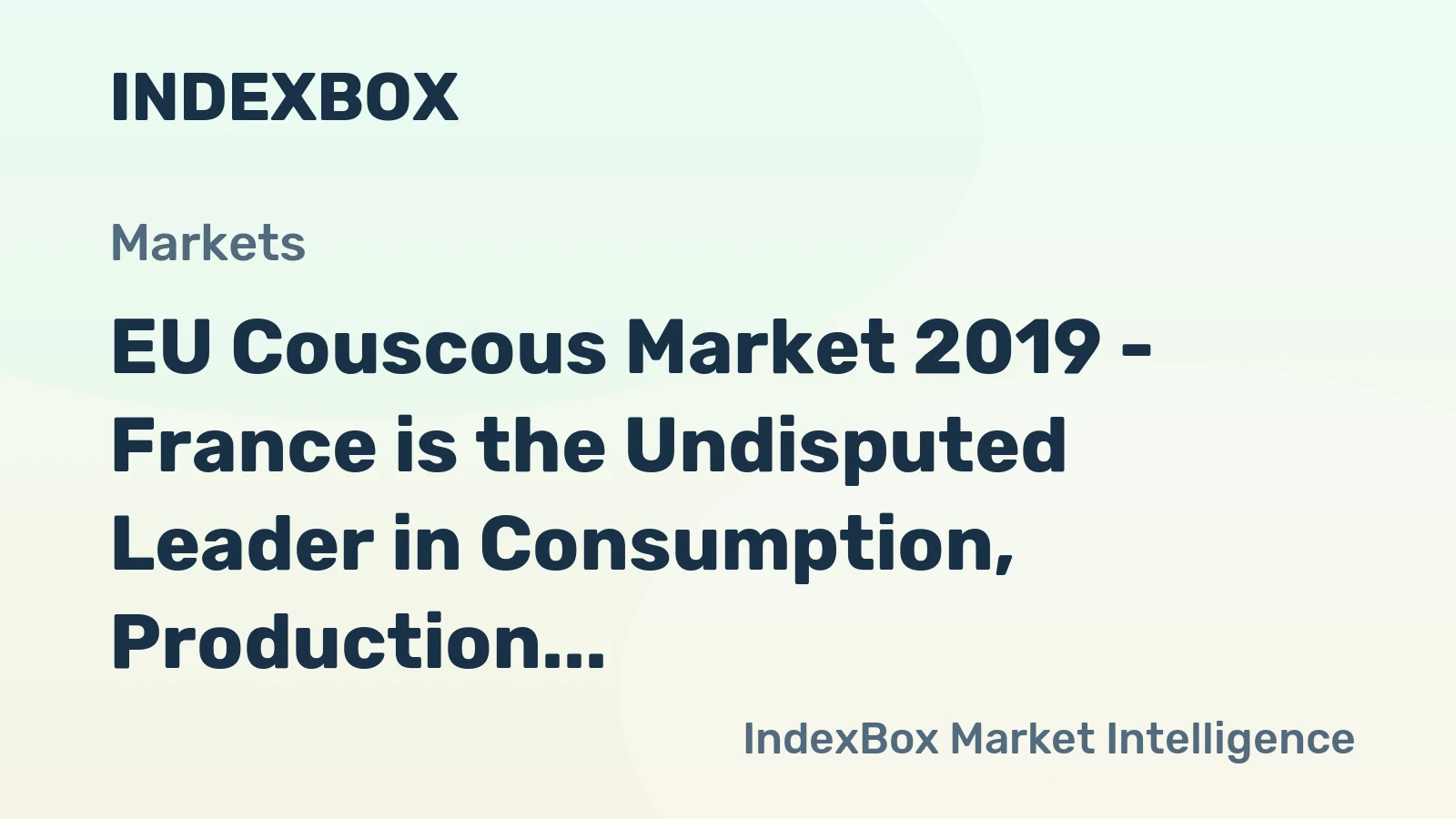 EU Couscous Market 2019 - France is the Undisputed Leader in Consumption, Production, and Imports