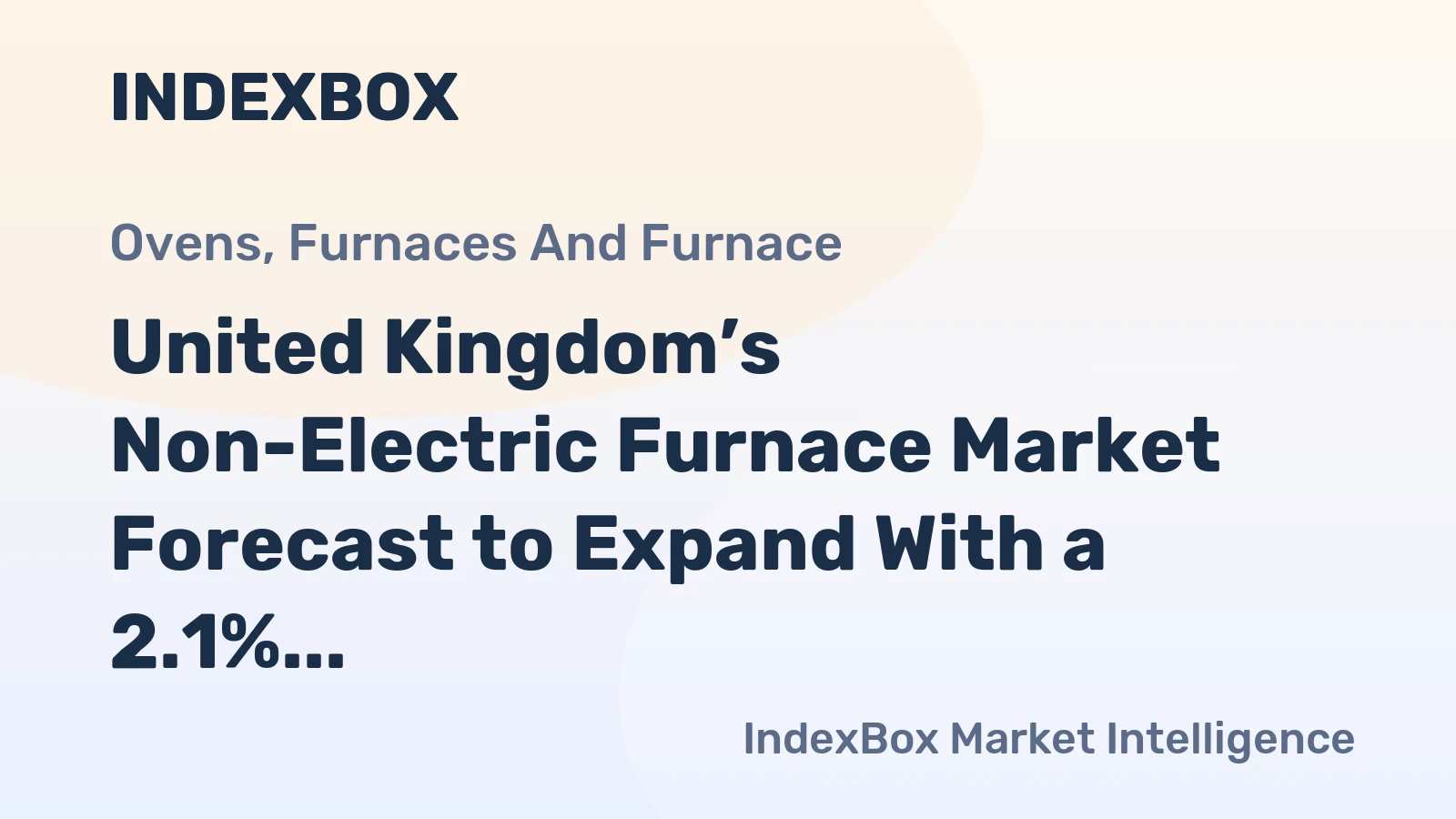 United Kingdom’s Non-Electric Furnace Market Forecast to Expand With a 2.1% CAGR