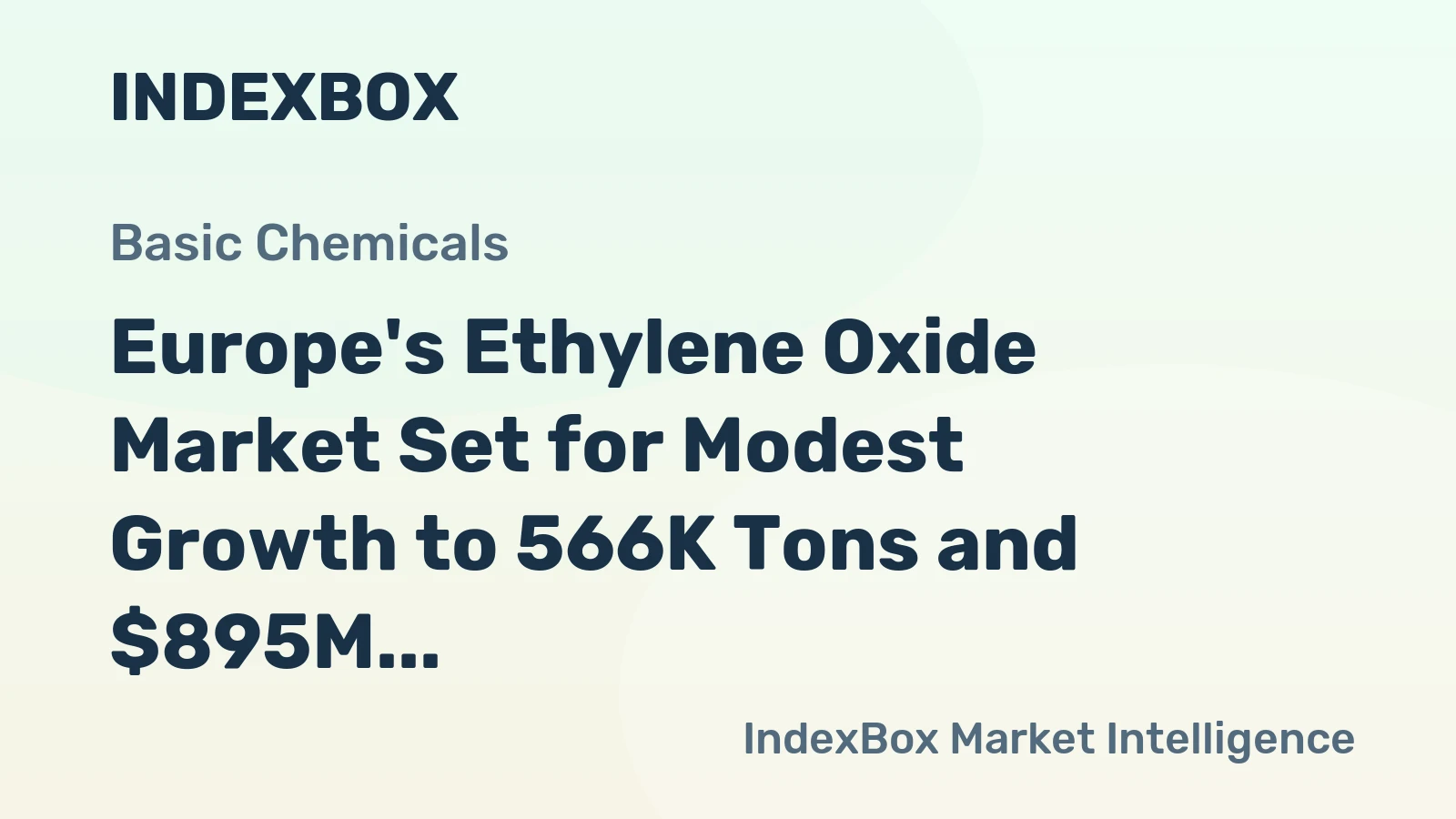 Europe's Ethylene Oxide Market Set for Modest Growth to 566K Tons and $895M by 2035
