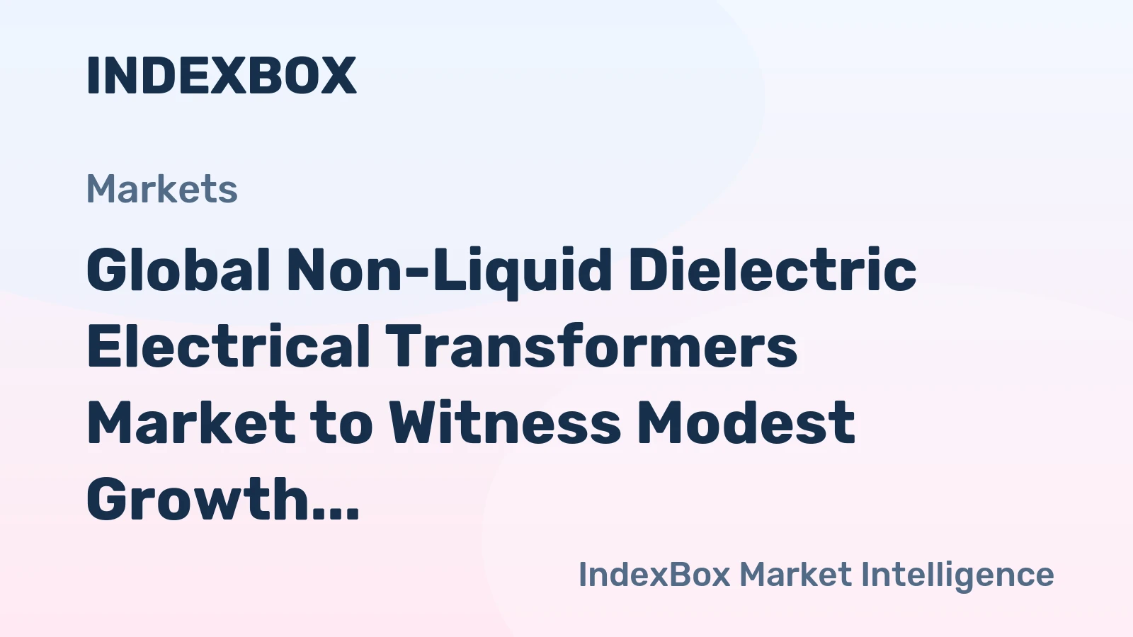 Global Non-Liquid Dielectric Electrical Transformers Market to Witness Modest Growth with a CAGR of +1.3% from 2024-2035