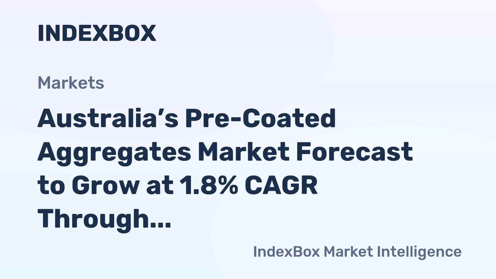 Australia’s Pre-Coated Aggregates Market Forecast to Grow at 1.8% CAGR Through 2035