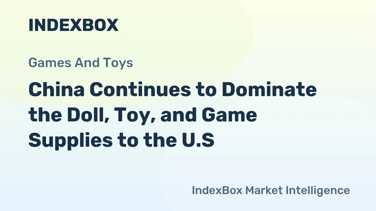 China Continues to Dominate the Doll, Toy, and Game Supplies to the U.S.