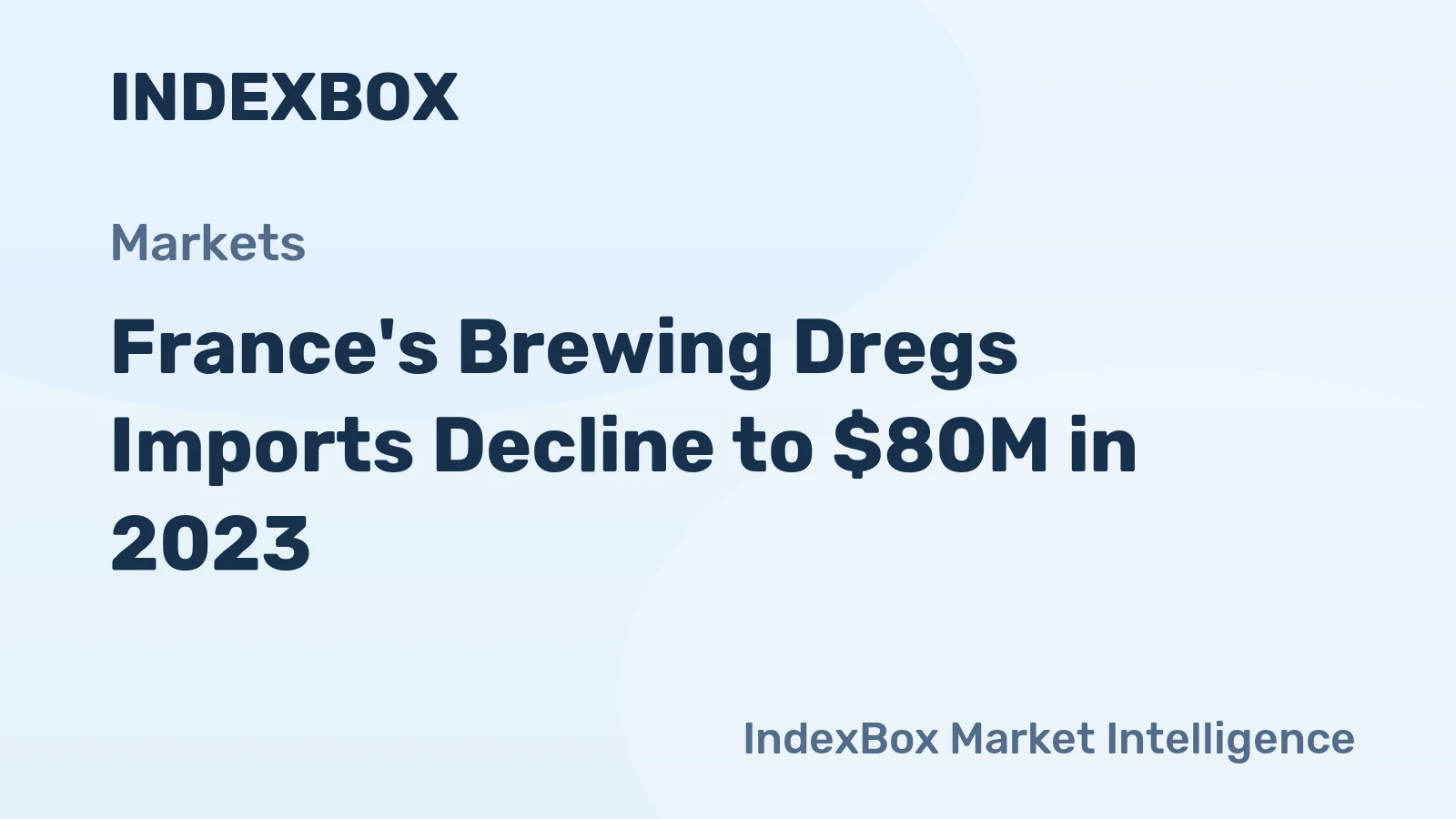 France's Brewing Dregs Imports Decline to $80M in 2023