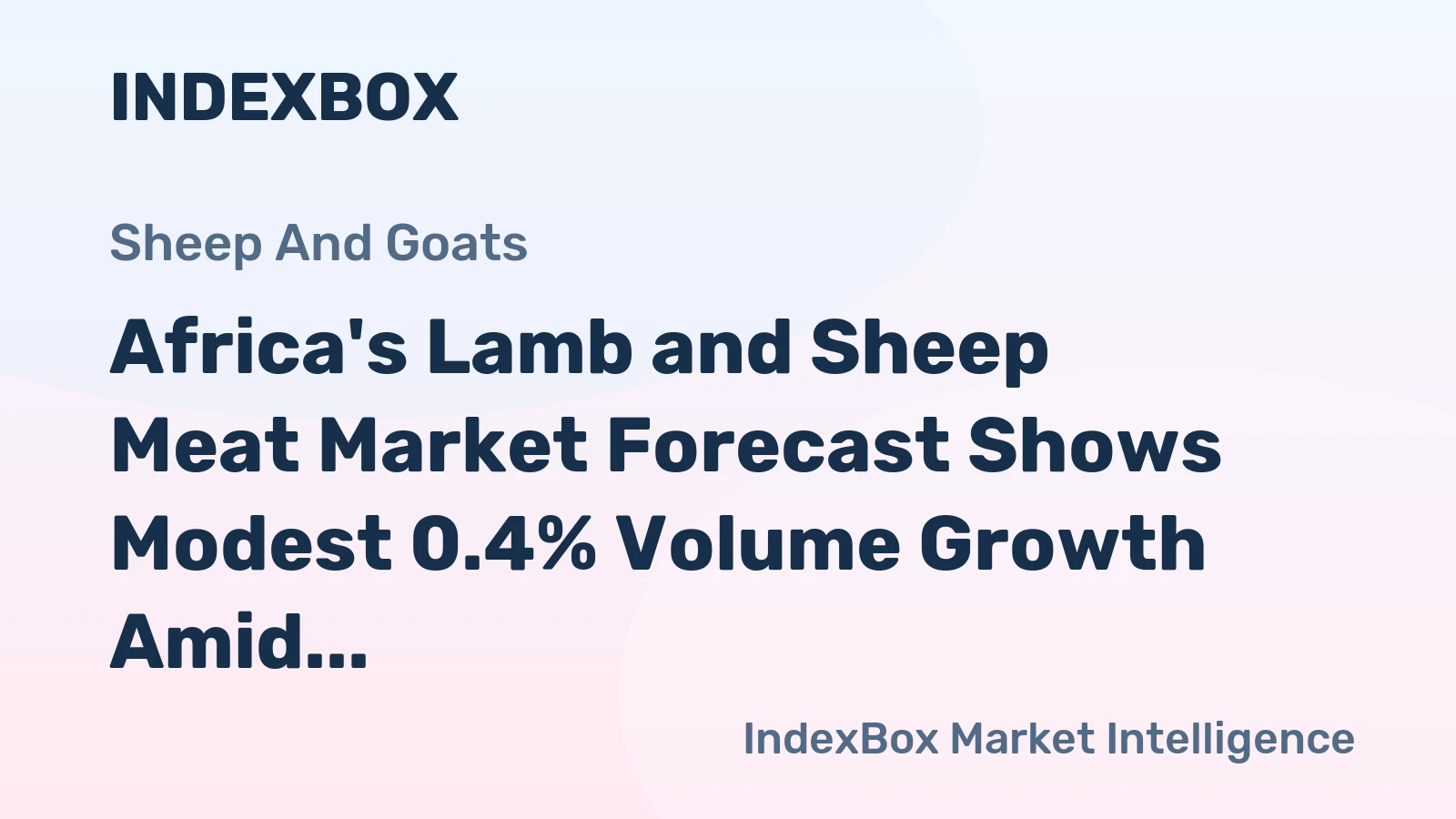 Africa's Lamb and Sheep Meat Market Forecast Shows Modest 0.4% Volume Growth Amid Value Contraction
