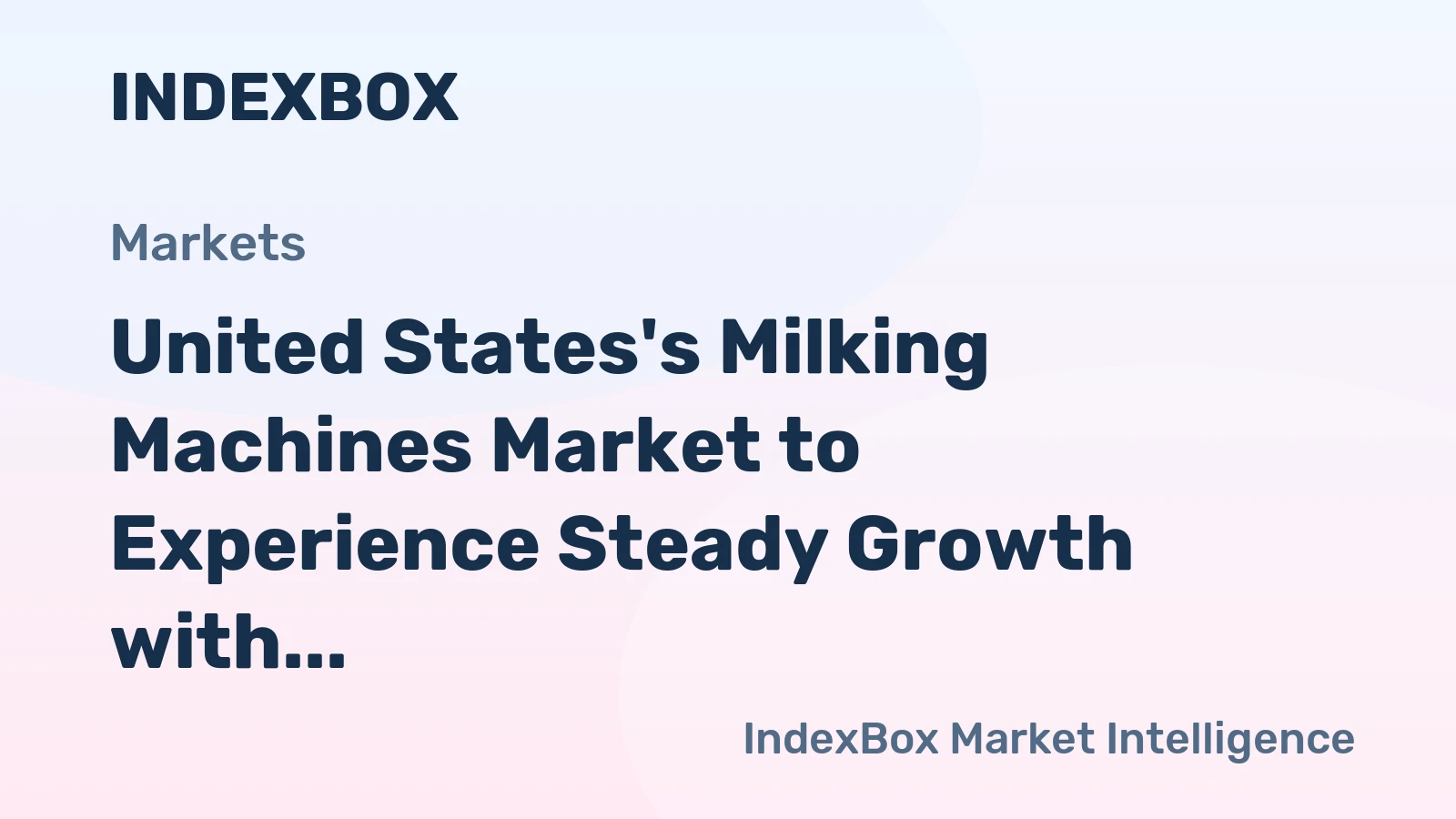 United States's Milking Machines Market to Experience Steady Growth with +1.5% CAGR