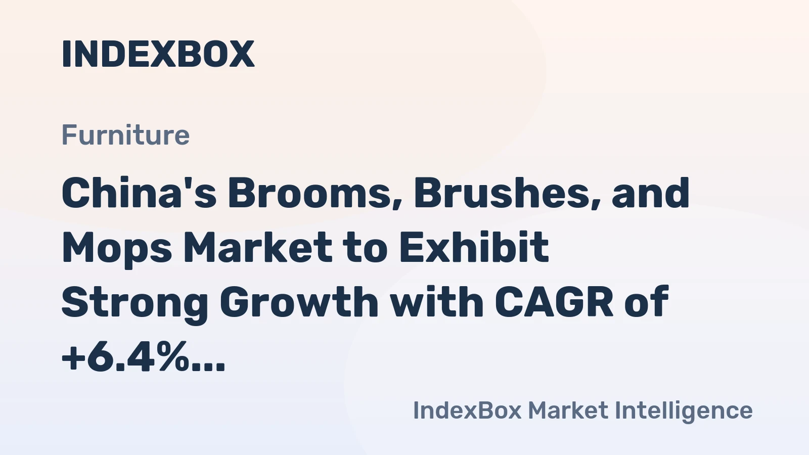 China's Brooms, Brushes, and Mops Market to Exhibit Strong Growth with CAGR of +6.4%