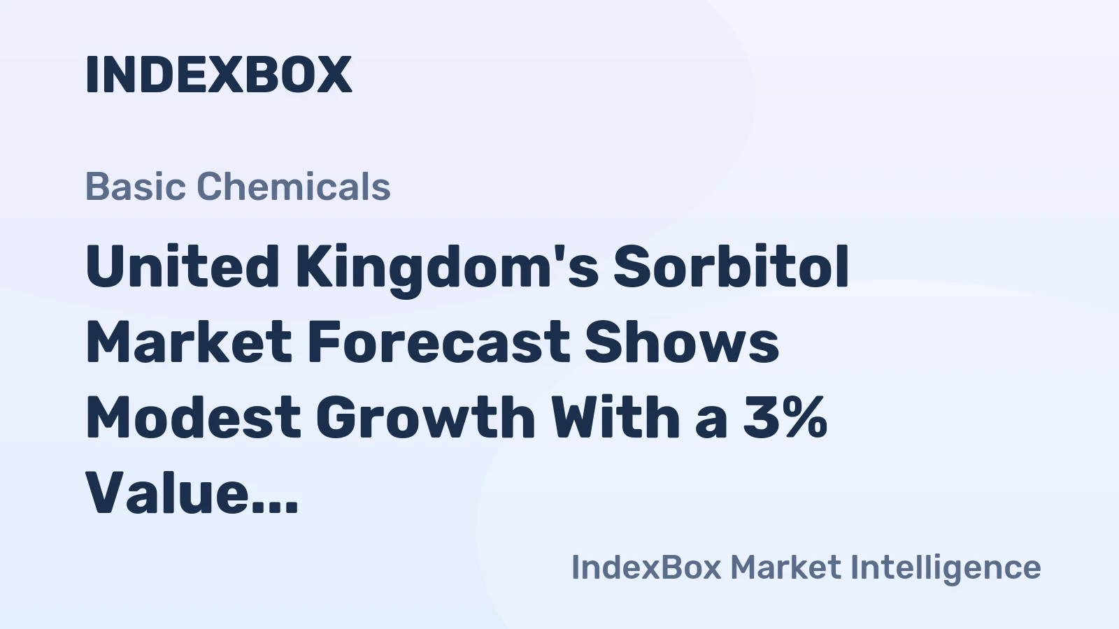 United Kingdom's Sorbitol Market Forecast Shows Modest Growth With a 3% Value CAGR