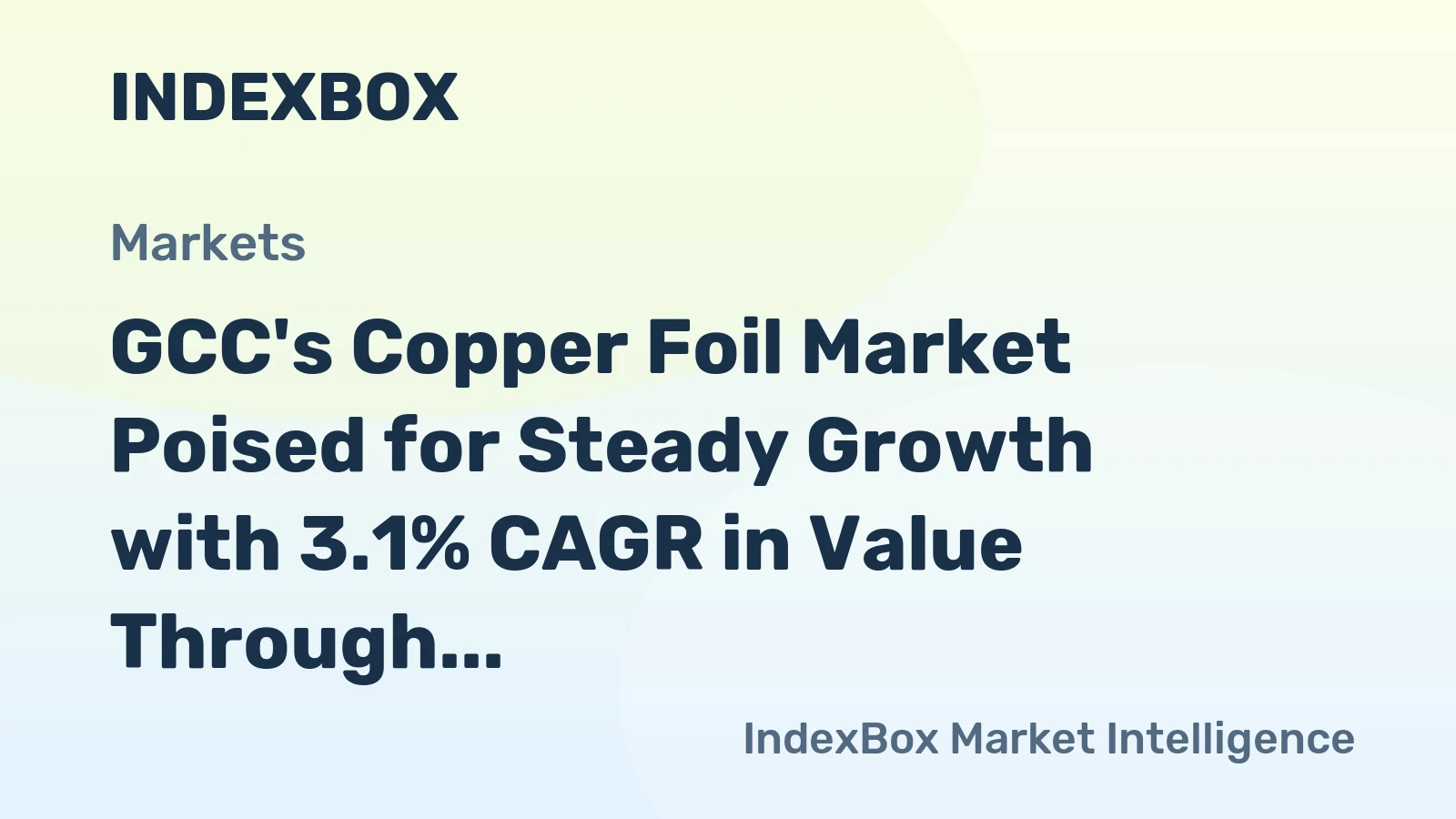 GCC's Copper Foil Market Poised for Steady Growth with 3.1% CAGR in Value Through 2035