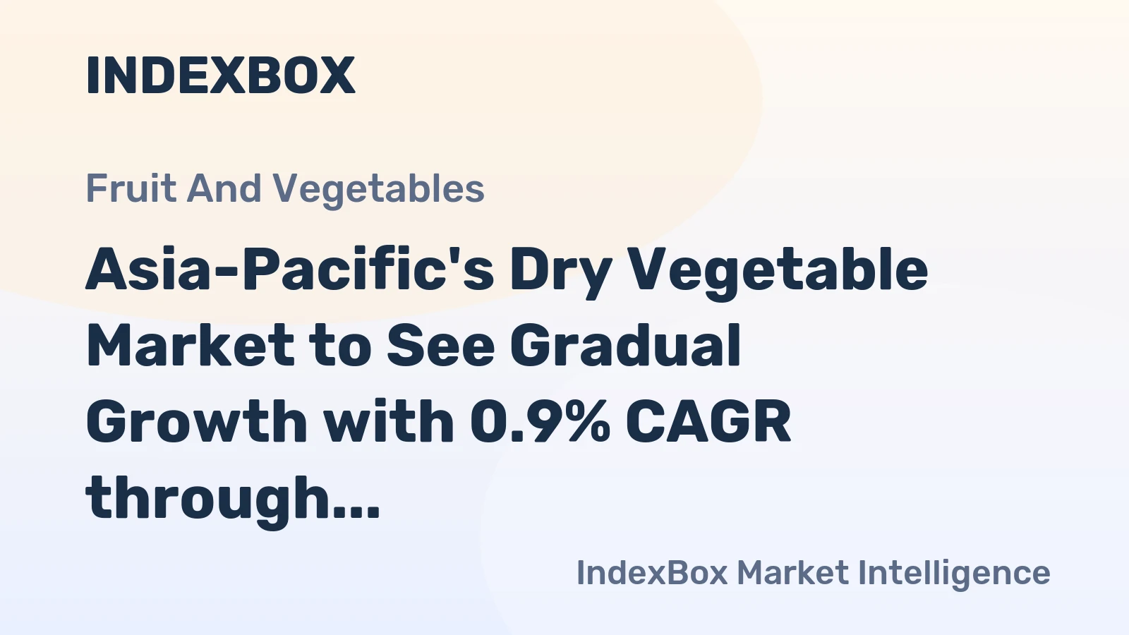 Asia-Pacific's Dry Vegetable Market to See Gradual Growth with 0.9% CAGR through 2035