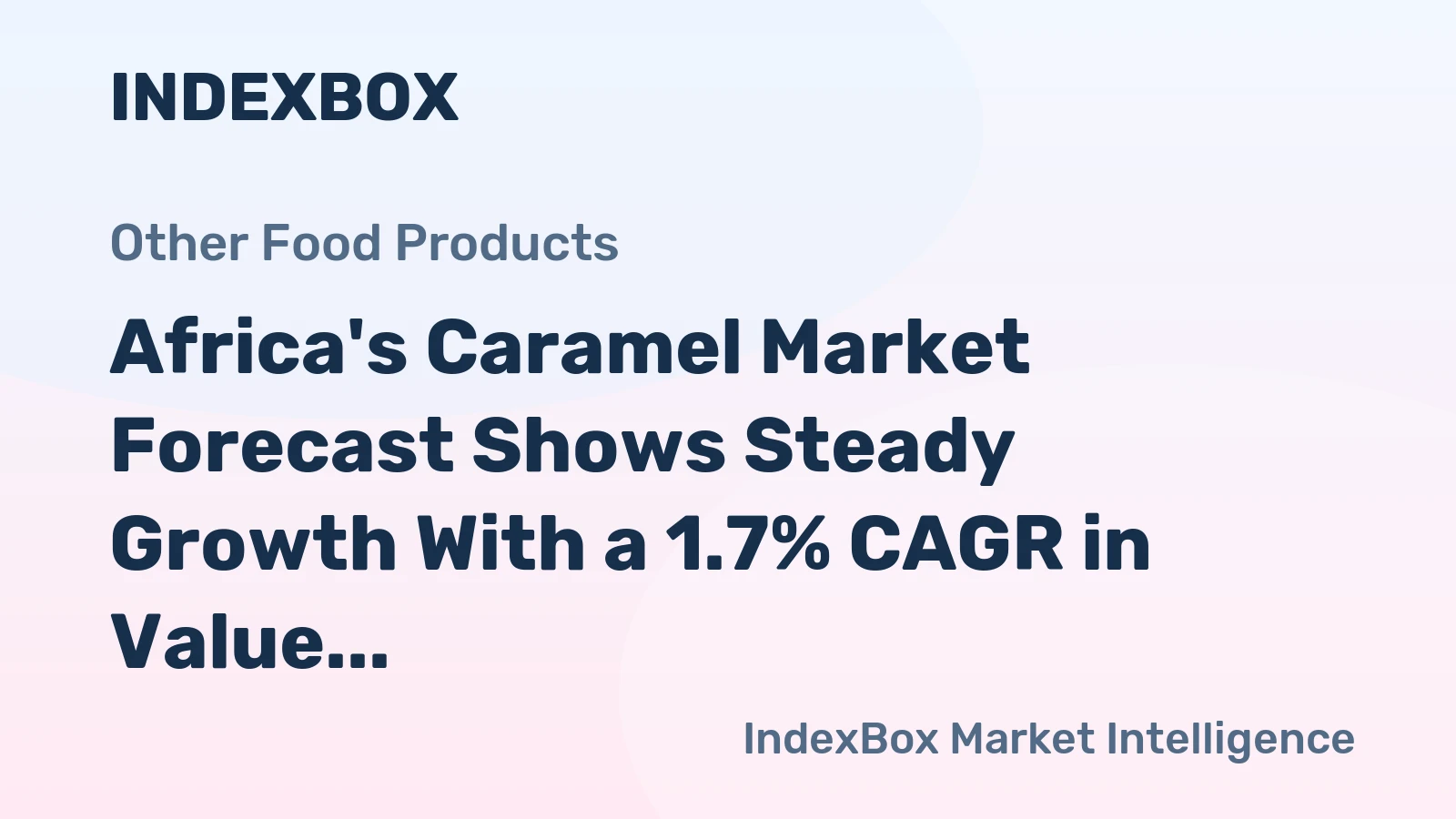 Africa's Caramel Market Forecast Shows Steady Growth With a 1.7% CAGR in Value Through 2035