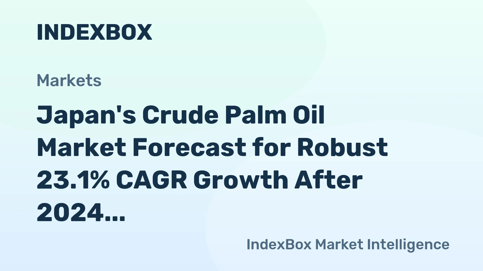 Japan's Crude Palm Oil Market Forecast for Robust 23.1% CAGR Growth After 2024 Collapse