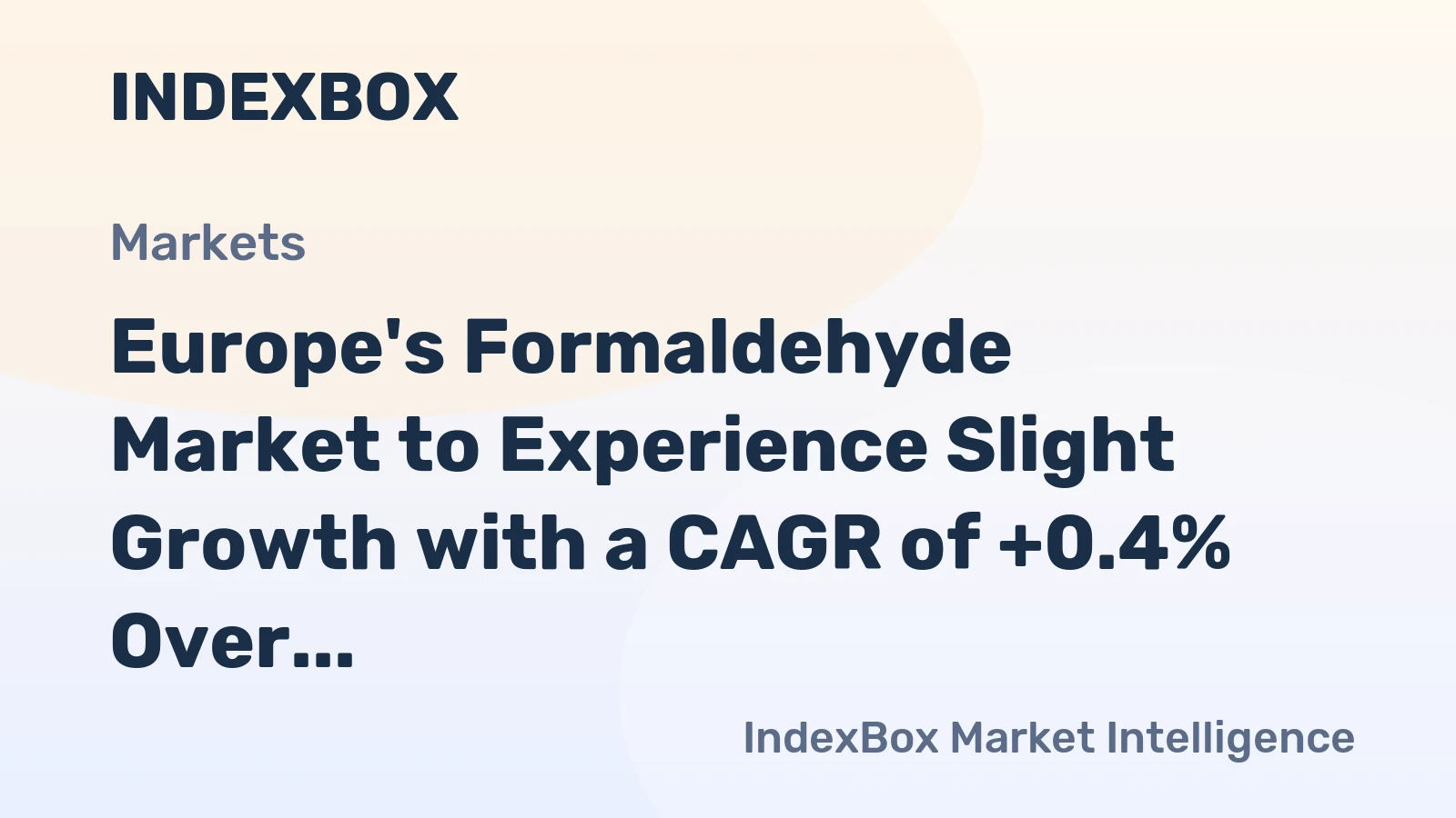 Europe's Formaldehyde Market to Experience Slight Growth with a CAGR of +0.4% Over the Next Decade