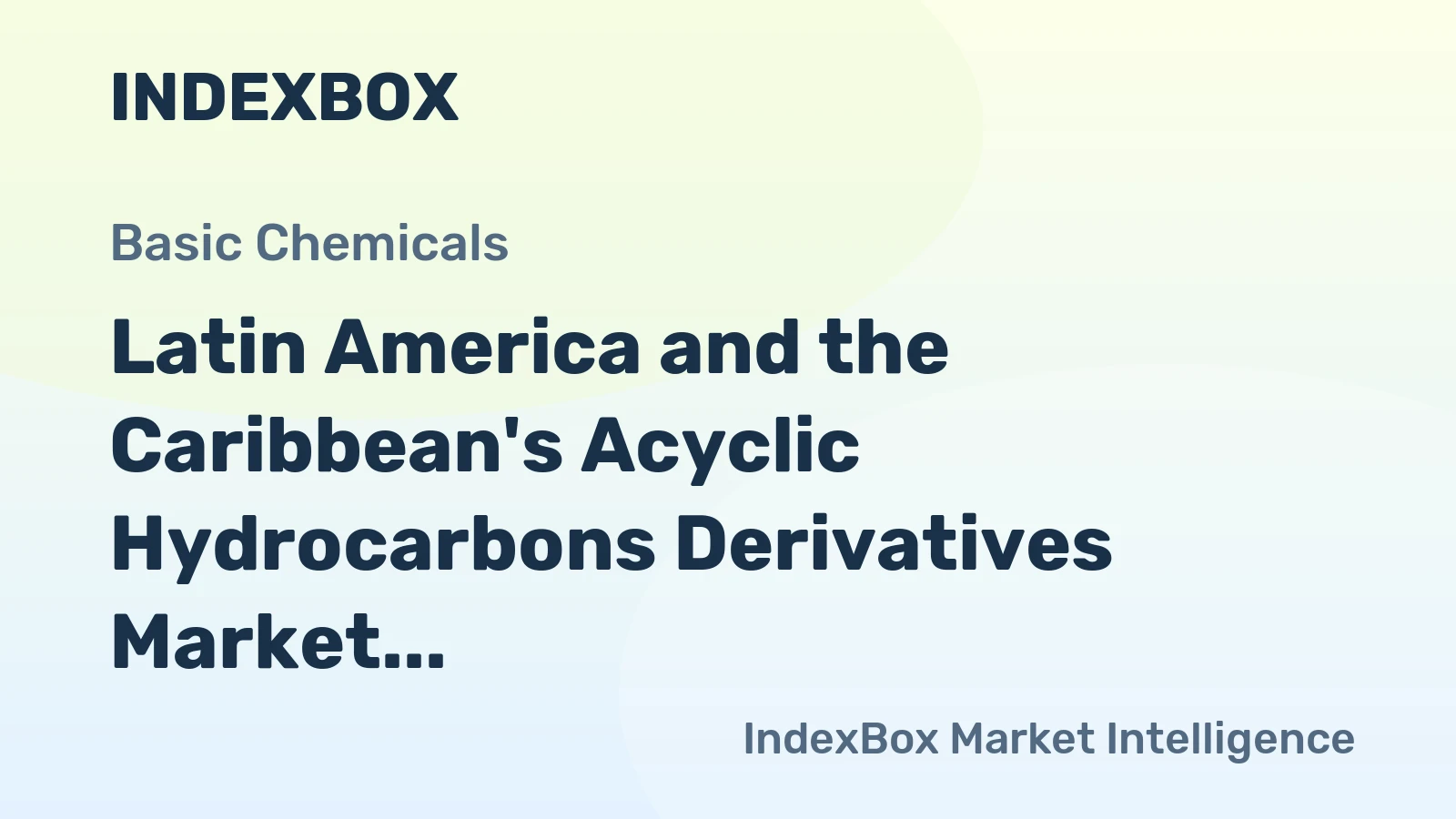 Latin America and the Caribbean's Acyclic Hydrocarbons Derivatives Market Poised for Modest Growth With 2.6% CAGR in Value