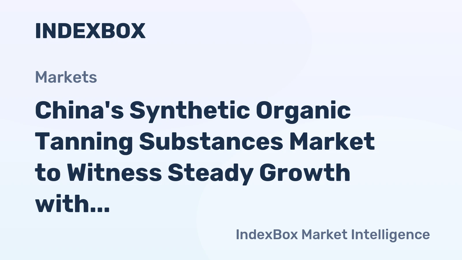 China's Synthetic Organic Tanning Substances Market to Witness Steady Growth with CAGR of +1.6% by 2035