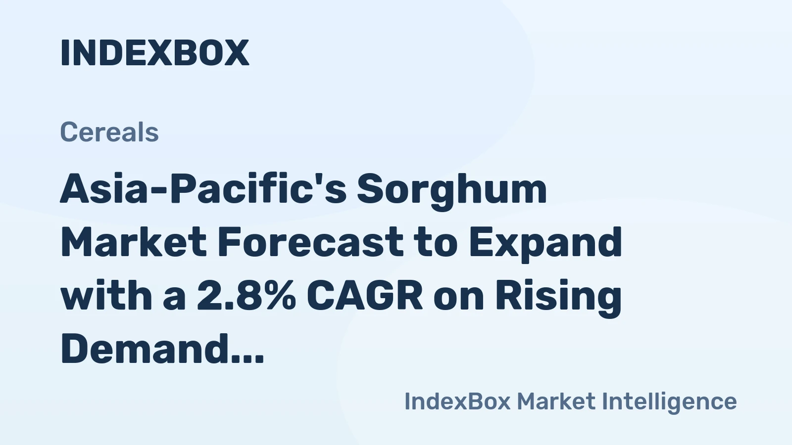 Asia-Pacific's Sorghum Market Forecast to Expand with a 2.8% CAGR on Rising Demand
