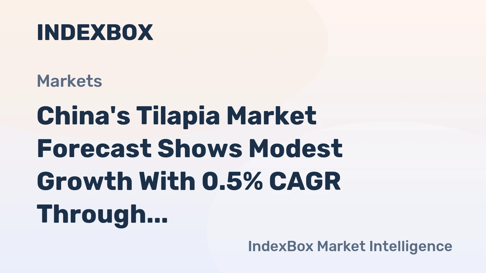 China's Tilapia Market Forecast Shows Modest Growth With 0.5% CAGR Through 2035
