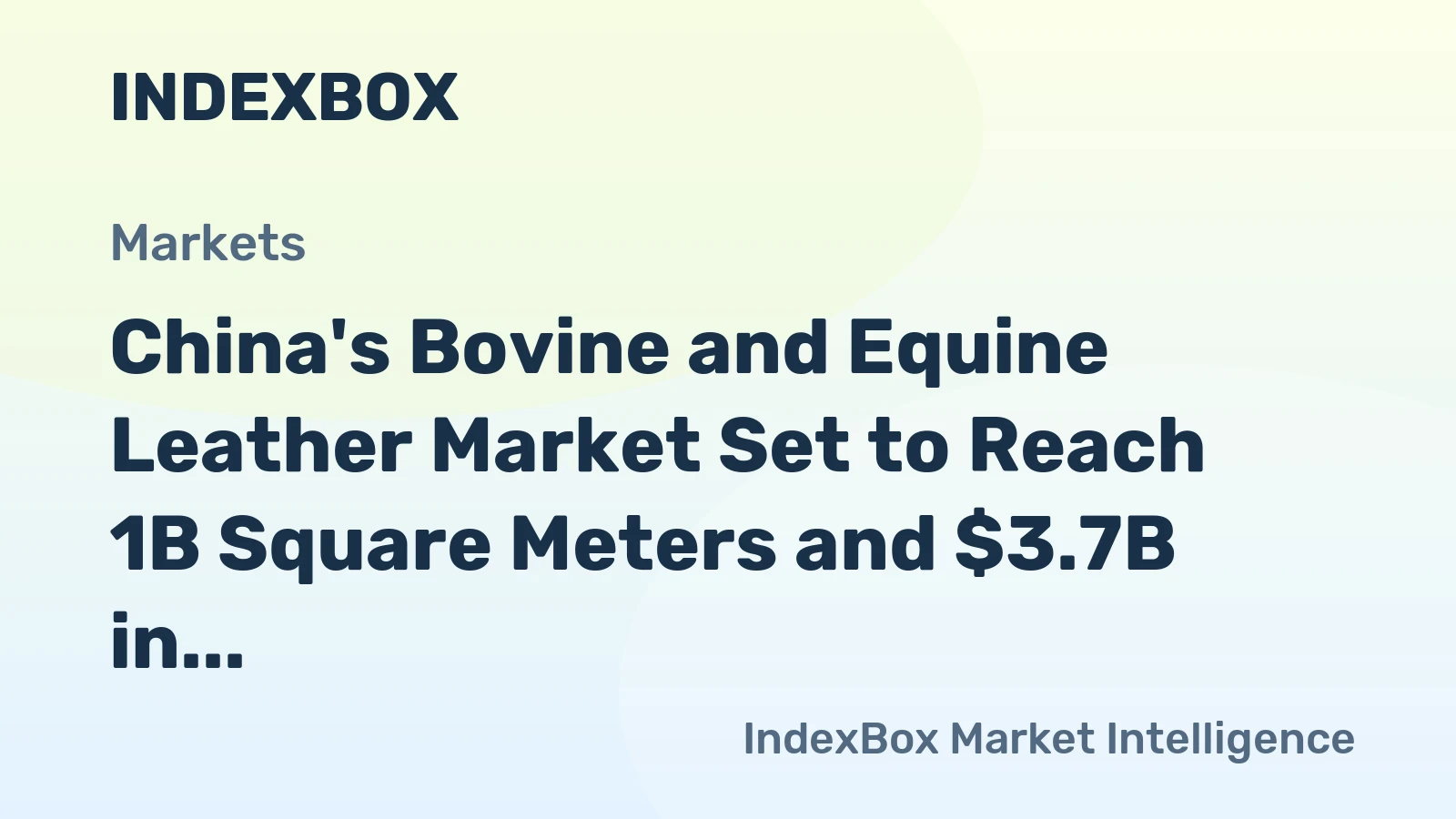 China's Bovine and Equine Leather Market Set to Reach 1B Square Meters and $3.7B in Value by 2035