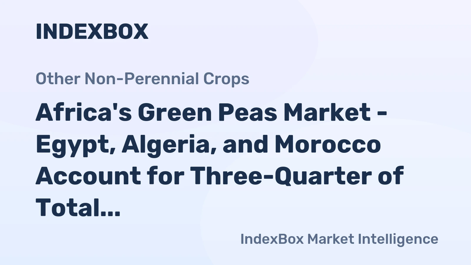 Africa's Green Peas Market - Egypt, Algeria, and Morocco Account for Three-Quarter of Total Consumption