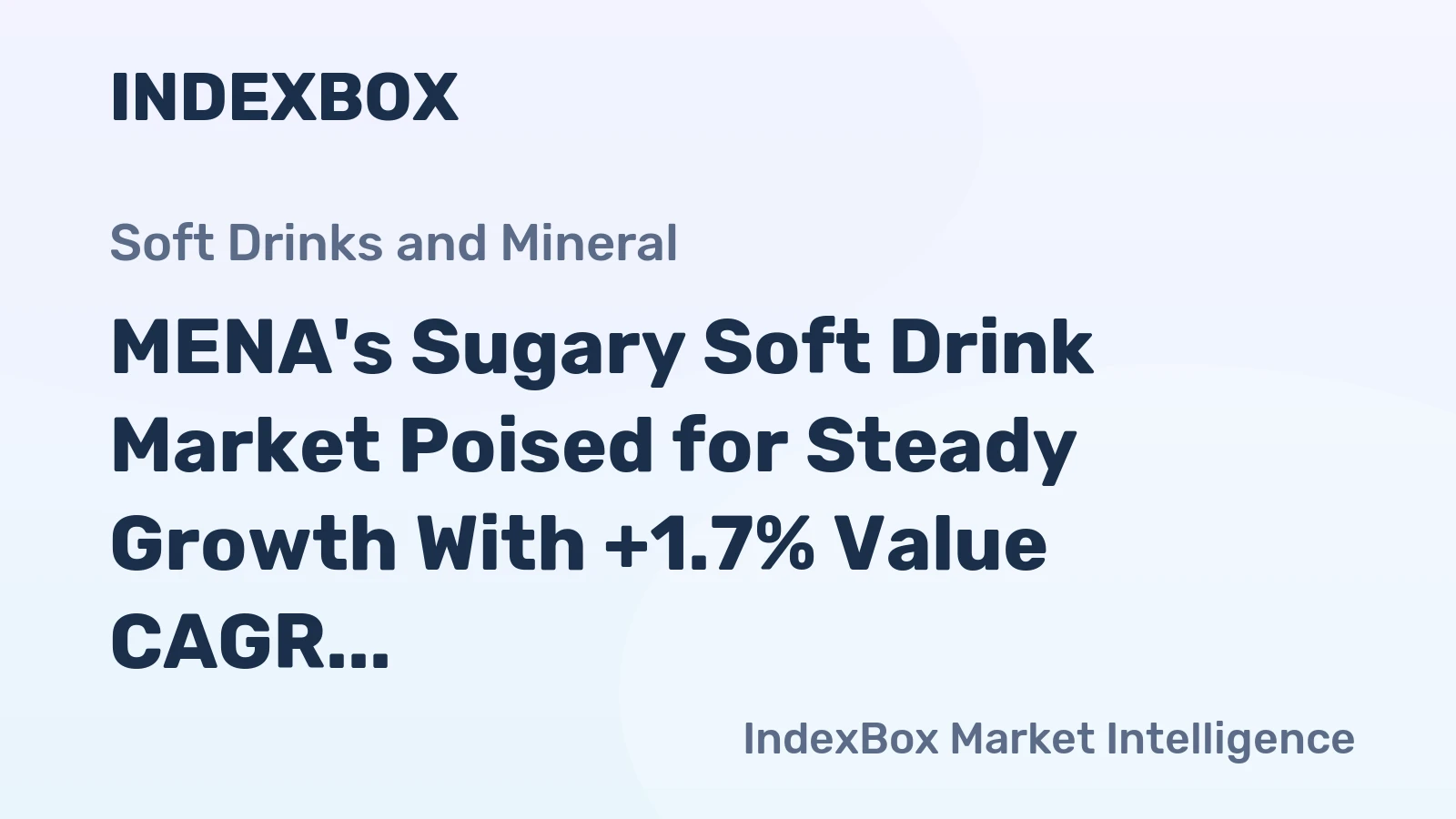 MENA's Sugary Soft Drink Market Poised for Steady Growth With +1.7% Value CAGR
