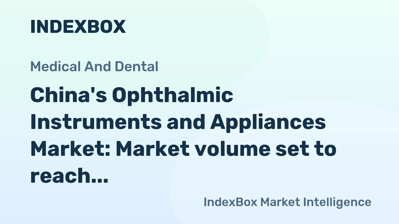China's Ophthalmic Instruments and Appliances Market: Market volume set to reach 141M units and market value expected to reach $9.3B by 2035