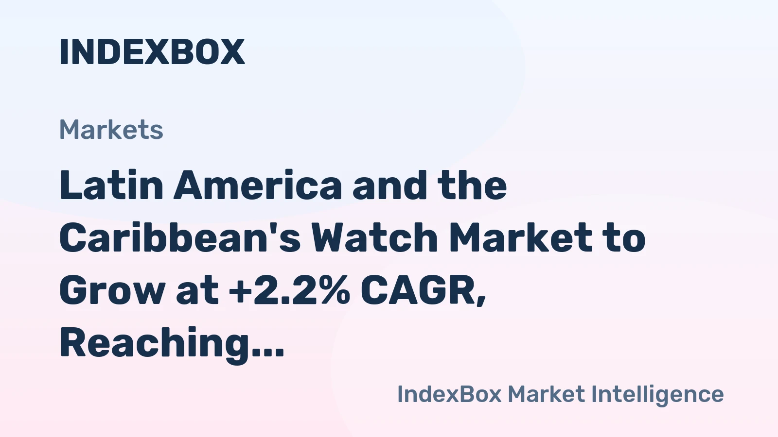 Latin America and the Caribbean's Watch Market to Grow at +2.2% CAGR, Reaching 68M Units by 2035