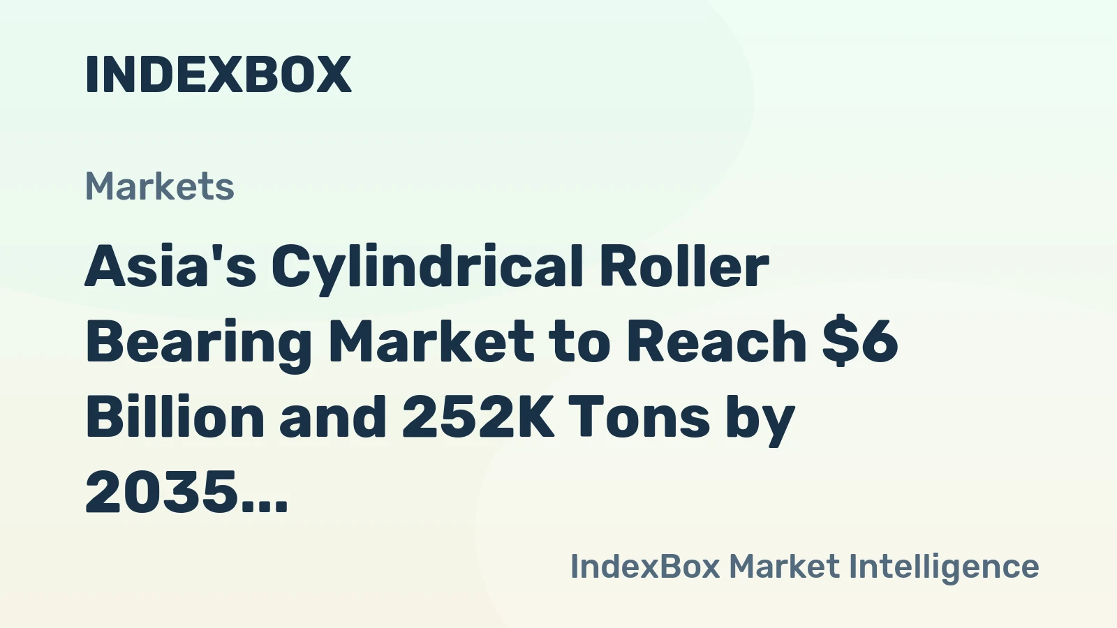 Asia's Cylindrical Roller Bearing Market to Reach $6 Billion and 252K Tons by 2035
