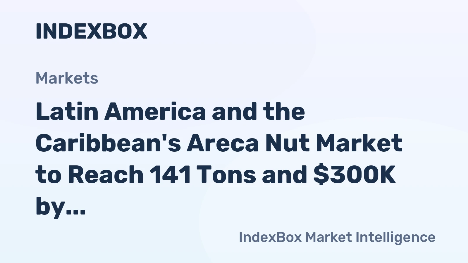 Latin America and the Caribbean's Areca Nut Market to Reach 141 Tons and $300K by 2035, Fueled by Rising Demand
