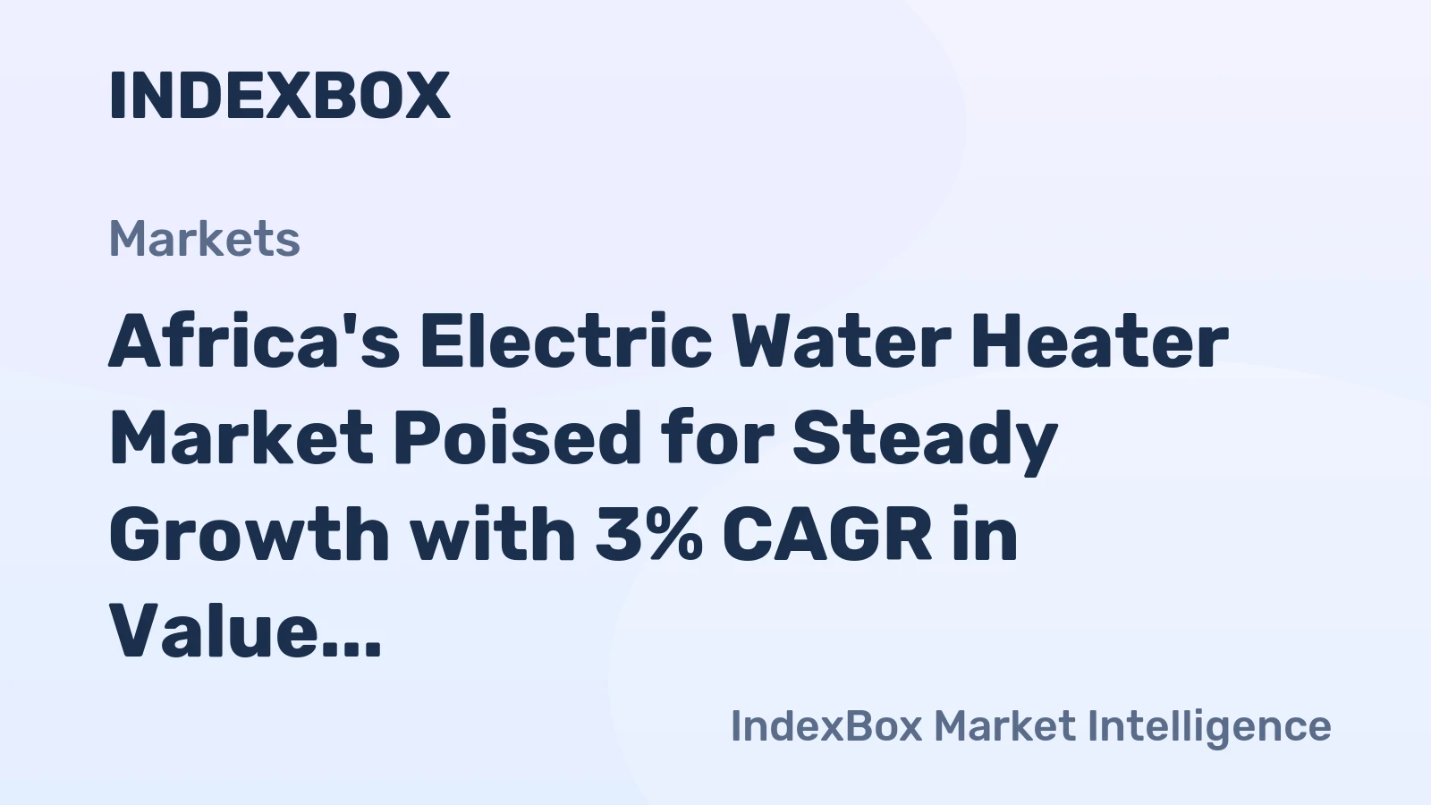 Africa's Electric Water Heater Market Poised for Steady Growth with 3% CAGR in Value