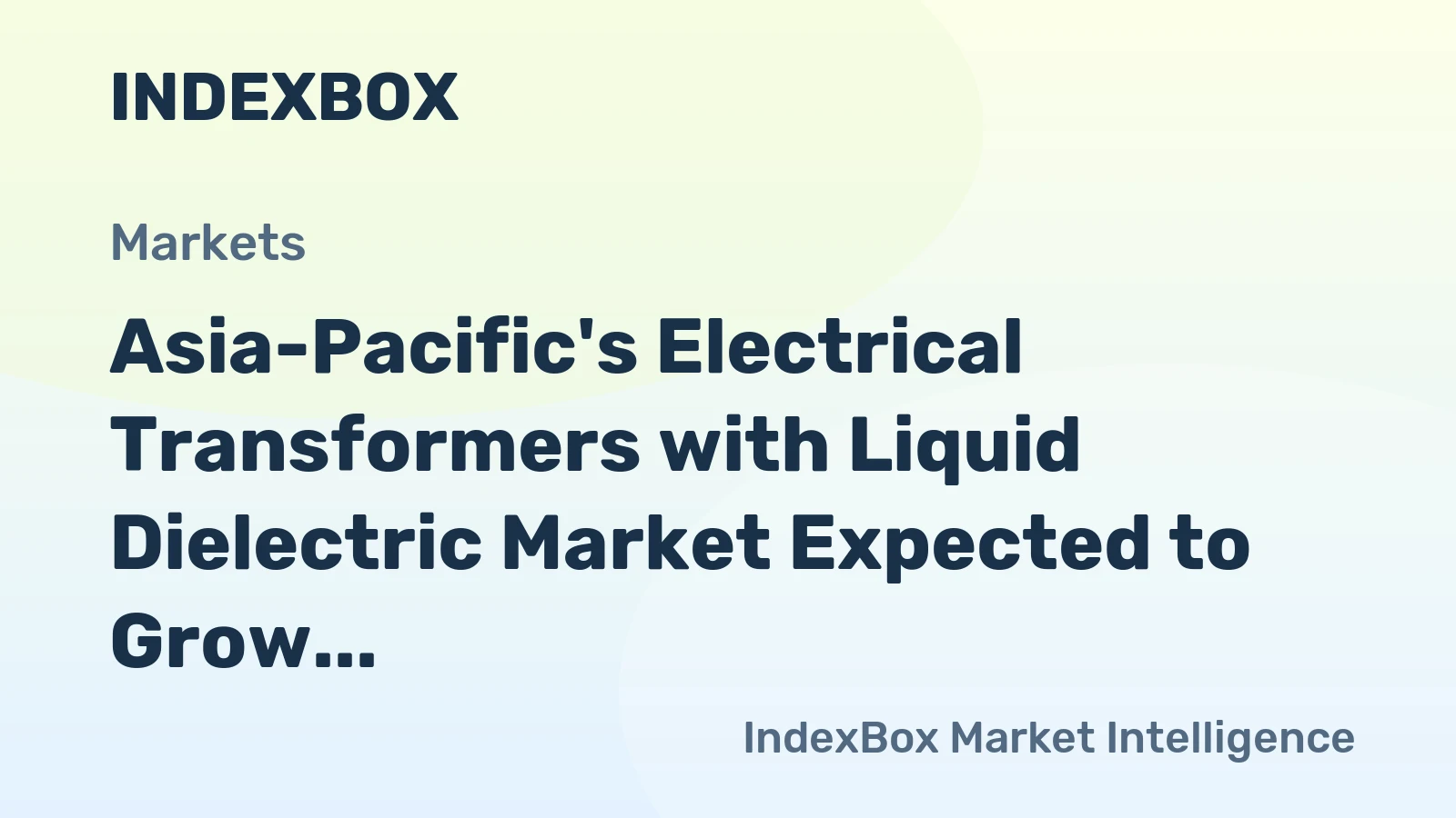 Asia-Pacific's Electrical Transformers with Liquid Dielectric Market Expected to Grow at a CAGR of +0.9% Over Next Decade