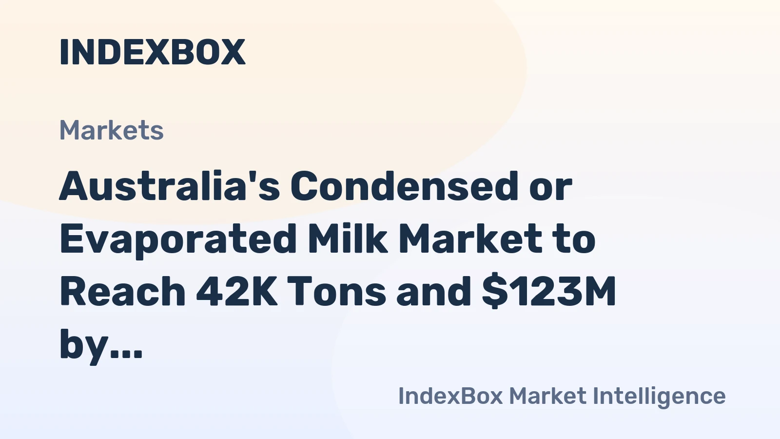 Australia's Condensed or Evaporated Milk Market to Reach 42K Tons and $123M by 2035