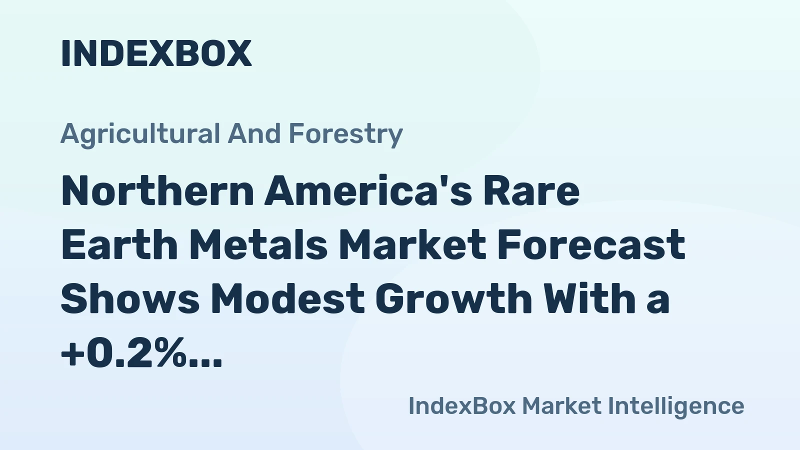 Northern America's Rare Earth Metals Market Forecast Shows Modest Growth With a +0.2% Volume CAGR
