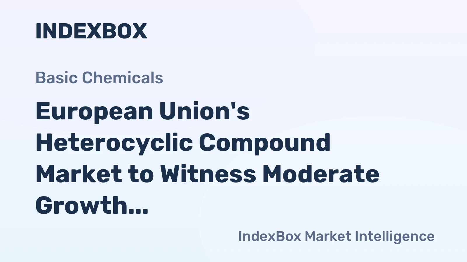European Union's Heterocyclic Compound Market to Witness Moderate Growth with CAGR of +0.6%