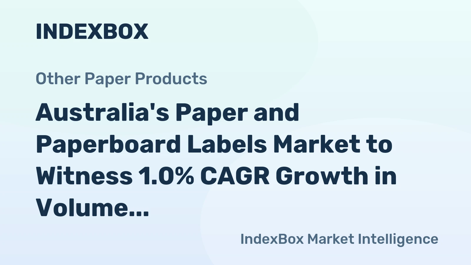 Australia's Paper and Paperboard Labels Market to Witness 1.0% CAGR Growth in Volume and 2.6% CAGR Growth in Value by 2035