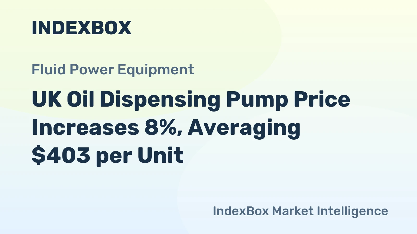 UK Oil Dispensing Pump Price Increases 8%, Averaging $403 per Unit