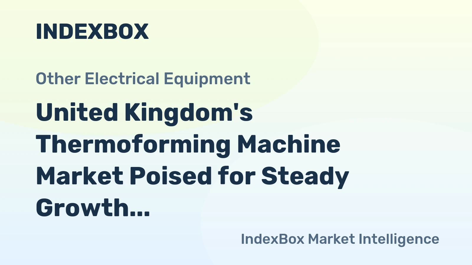 United Kingdom's Thermoforming Machine Market Poised for Steady Growth With a 3.3% CAGR in Value