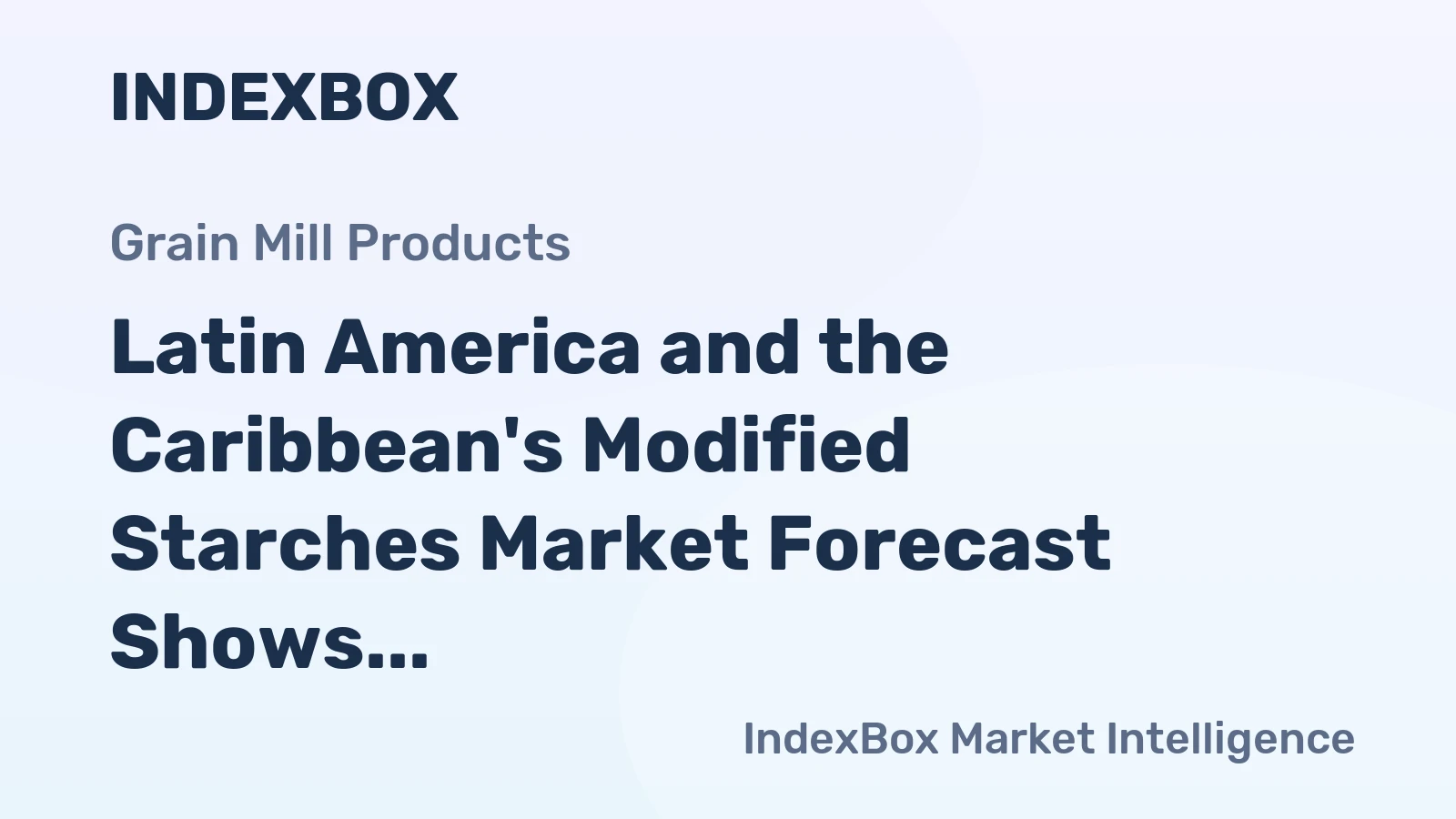 Latin America and the Caribbean's Modified Starches Market Forecast Shows Steady 0.3% CAGR Growth Through 2035